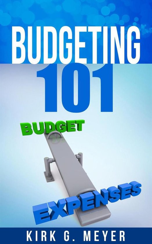 Personal Finance 2 - Budgeting 101 (ebook), Kirk G. Meyer ...