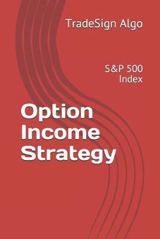 Option Income Strategy | 9781686676185 | Tradesign Algo | Boeken | bol.com