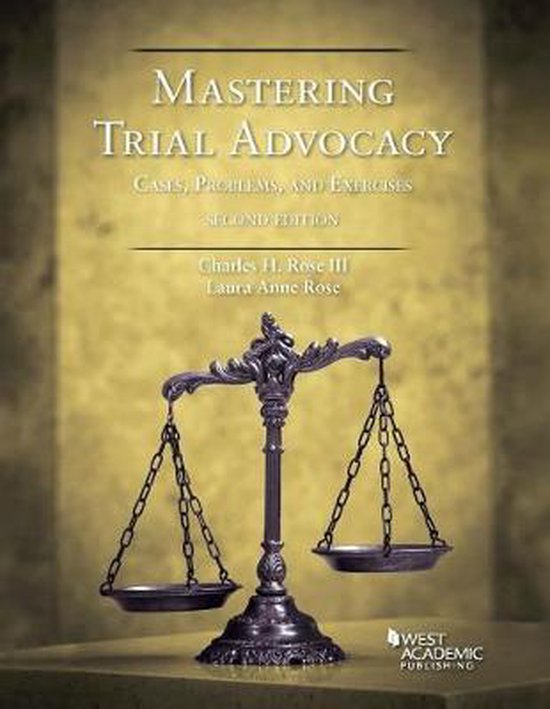 Coursebook- Mastering Trial Advocacy | 9781684671229 | Charles H. Rose ...