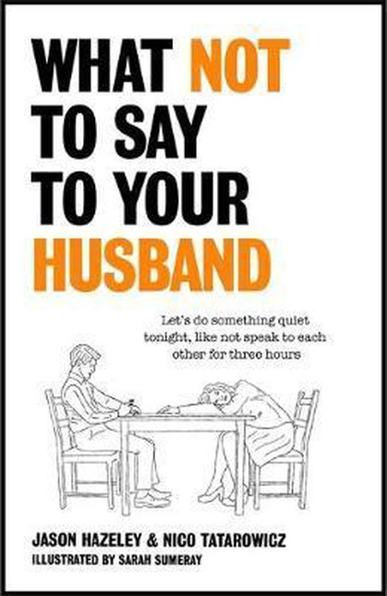 What Not to Say to Your Husband, Jason Hazeley | 9781529411492 | Boeken ...