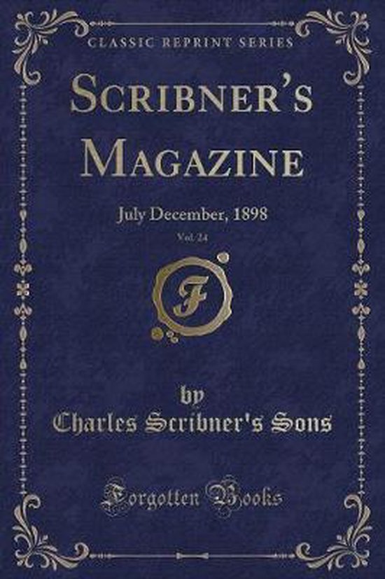 Scribner's Magazine, Vol. 24, Charles Scribner'S Sons | 9781334152252 ...
