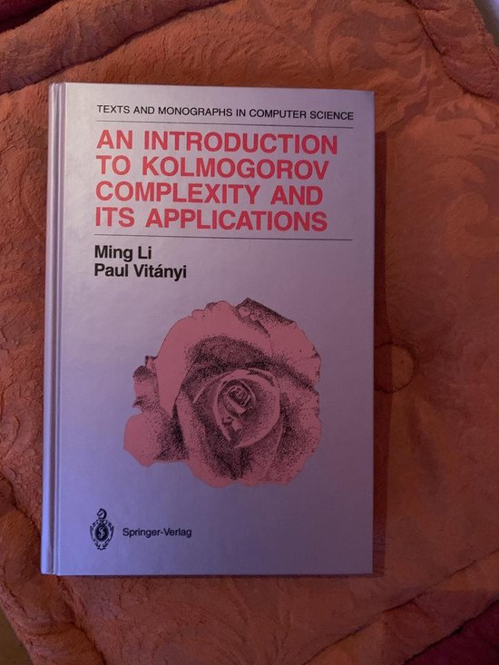 Texts And Monographs In Computer Science An Introduction To Kolmogorov Complexity And 