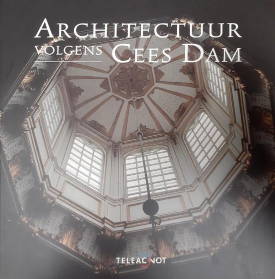 ARCHITECTUUR VOLGENS CEES DAM, C. Grafe | 9789065335296 | Boeken | bol