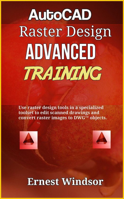 AutoCAD Raster Design Advanced Training (ebook), Ernest Windsor ...
