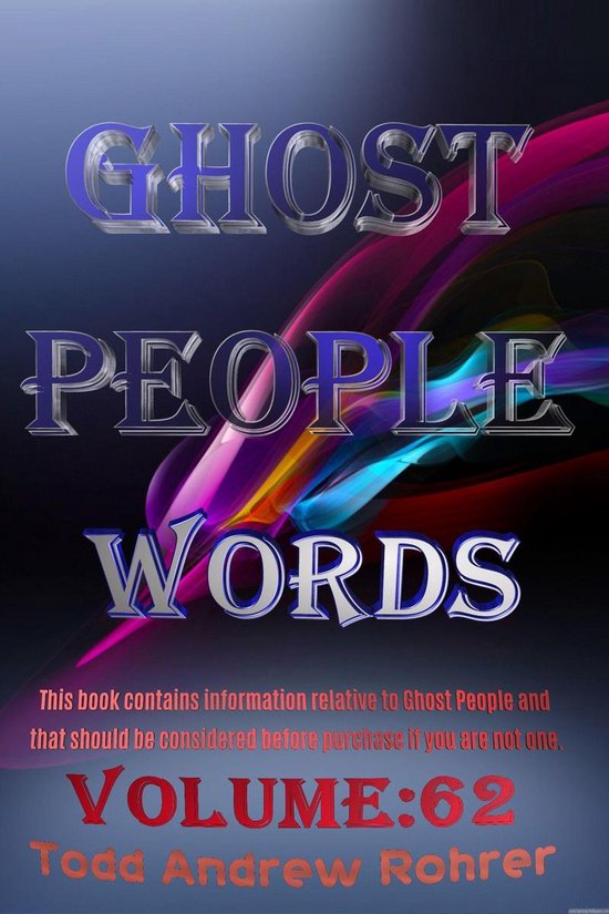 Ghost People Words: Volume:62 (ebook), Todd Andrew Rohrer ...