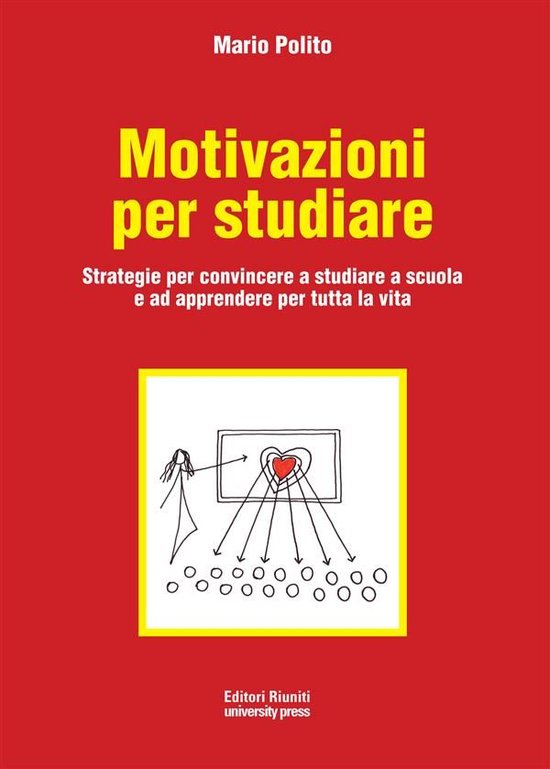 Imparare a studiare - Motivazioni per studiare (ebook), Mario Polito ...