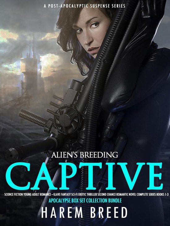 A Post-Apocalyptic Suspense Series - Alien’s Breeding Captive: Science ...