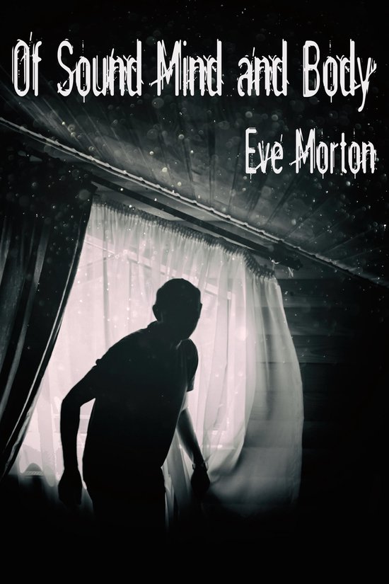 Of Sound Mind and Body (ebook), Eve Morton | 9781685504519 | Livres | bol