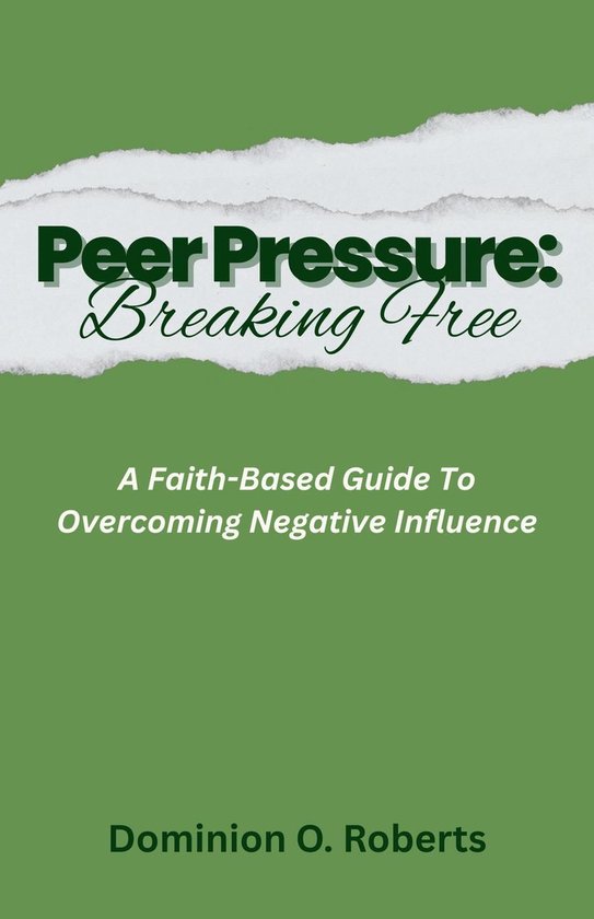 Peer Pressure: Breaking Free (ebook), Dominion O. Roberts | 9798232059392 | Boeken | bol