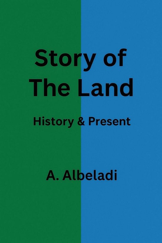 Story of The Land - History & Present (ebook), A.Albeladi ...