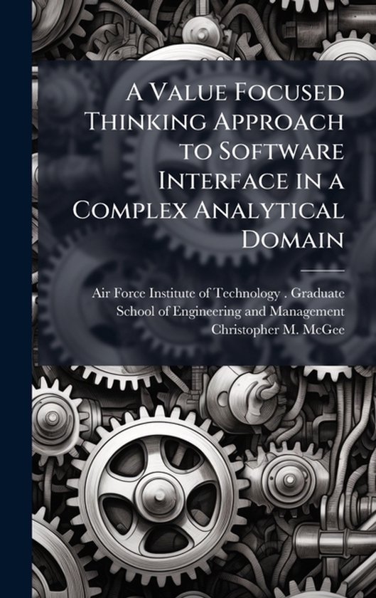 A Value Focused Thinking Approach to Software Interface in a Complex ...
