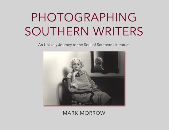 Photographing Southern Writers, Mark Morrow | 9798218692926 | Boeken | bol