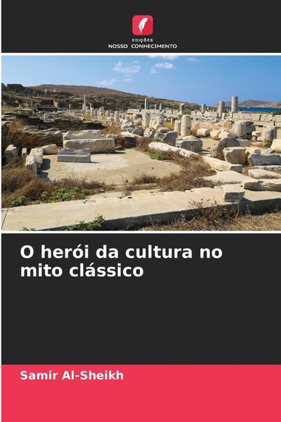 O herói da cultura no mito clássico, Samir Al-Sheikh | 9783659650185 ...