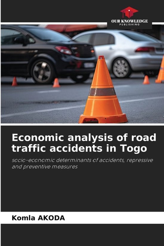 Economic analysis of road traffic accidents in Togo | 9786208859008 ...