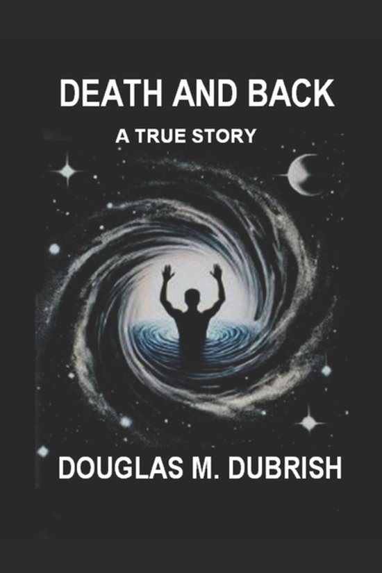 Death and Back, Douglas M Dubrish | 9798634946542 | Boeken | bol