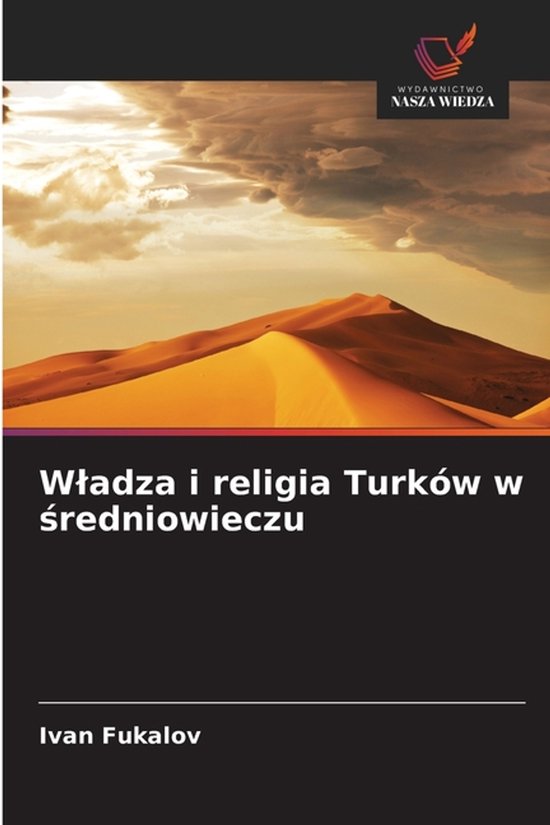 Wladza i religia Turkï¿½w w średniowieczu, Ivan Fukalov | 9786209142284 ...