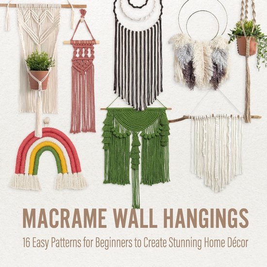 Macrame Wall Hangings: 16 Easy Patterns for Beginners to Create ...