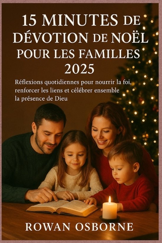 15 Minutes de Dévotion de Noël Pour Les Familles 2025, Rowan Osborne ...