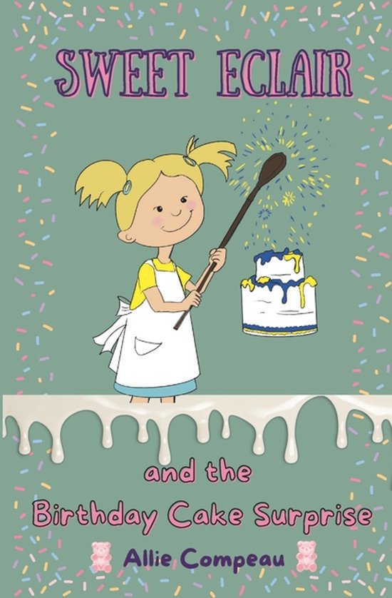 Sweet Eclair- Sweet Eclair and the Birthday Cake Surprise, Allie ...