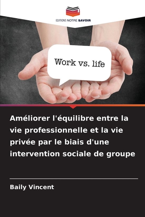 Améliorer l'équilibre entre la vie professionnelle et la vie privée par ...