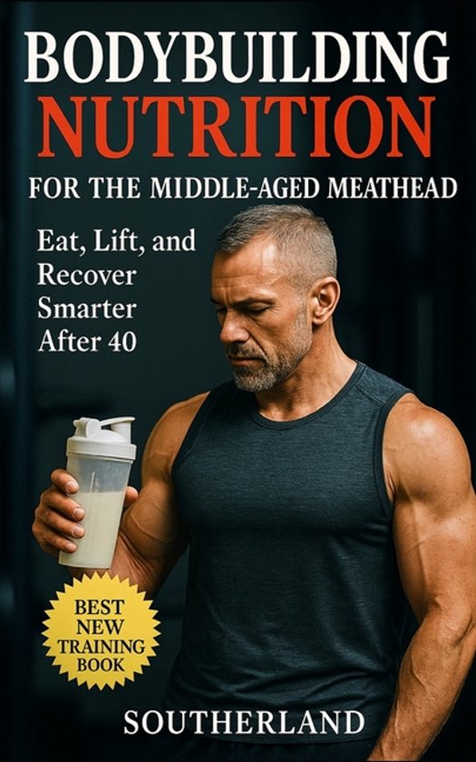 The Bodybuilding Library- Bodybuilding Nutrition for the Middle-Aged ...