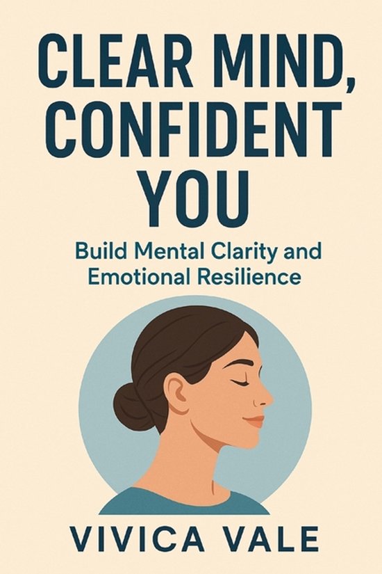 The Calm Mind- Clear Mind, Confident You, Vivica Vale | 9798294985189 ...
