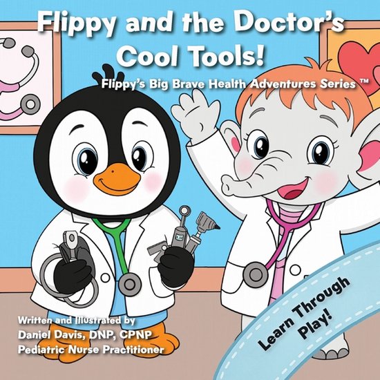 Flippy's Big Brave Health Adventures- Flippy and the Doctor's Cool ...