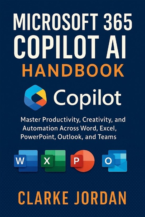 MICROSOFT 365 COPILOT AI Handbook | 9798299361926 | Clarke Jordan | Boeken | bol