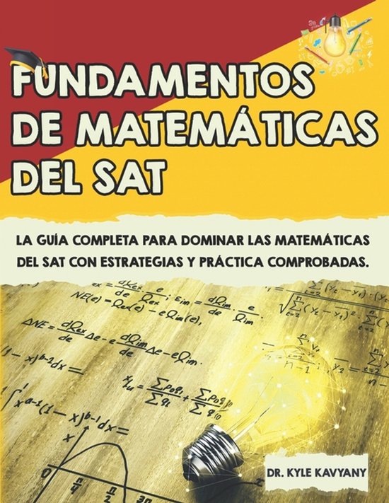 Fundamentos de matemáticas del SAT | 9798298619806 | Kyle Kavyany ...