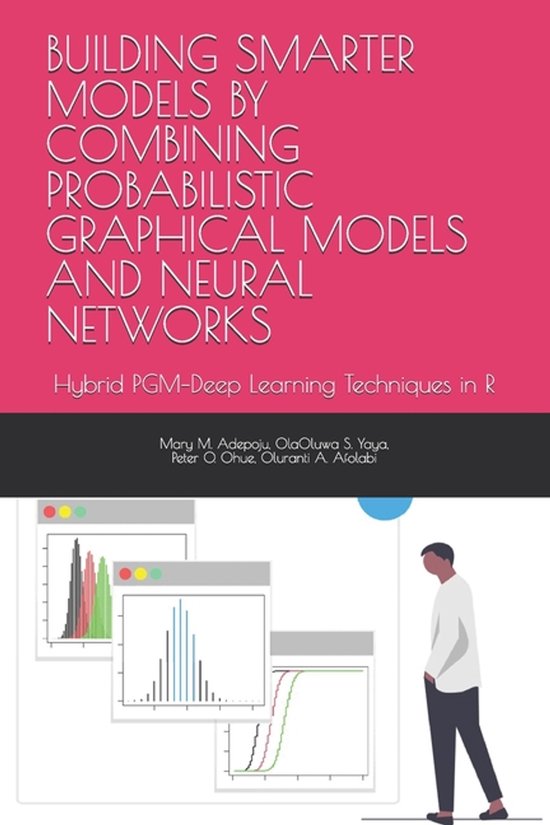 Building Smarter Models by Combining Probabilistic Graphical Models and Neural... | bol