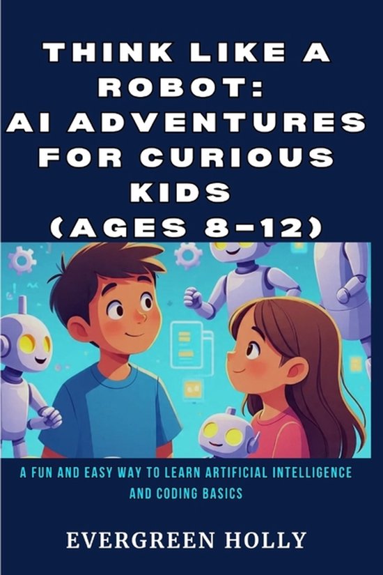 Evergreentales- Think Like a Robot, Evergreen Holly | 9798270473334 ...