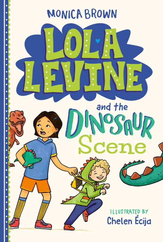 Lola Levine and the Dinosaur Scene, Monica Brown | 9780316580663 ...