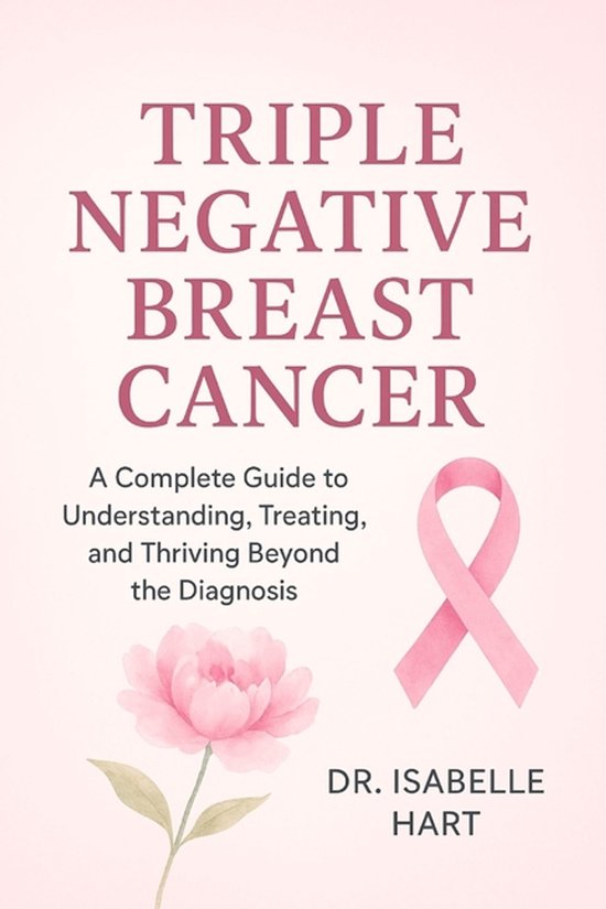 Triple Negative Breast Cancer, Isabelle Hart | 9798269659480 | Boeken | bol