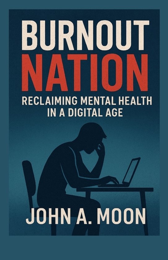 Burnout Nation, John A Moon | 9798267820196 | Boeken | bol