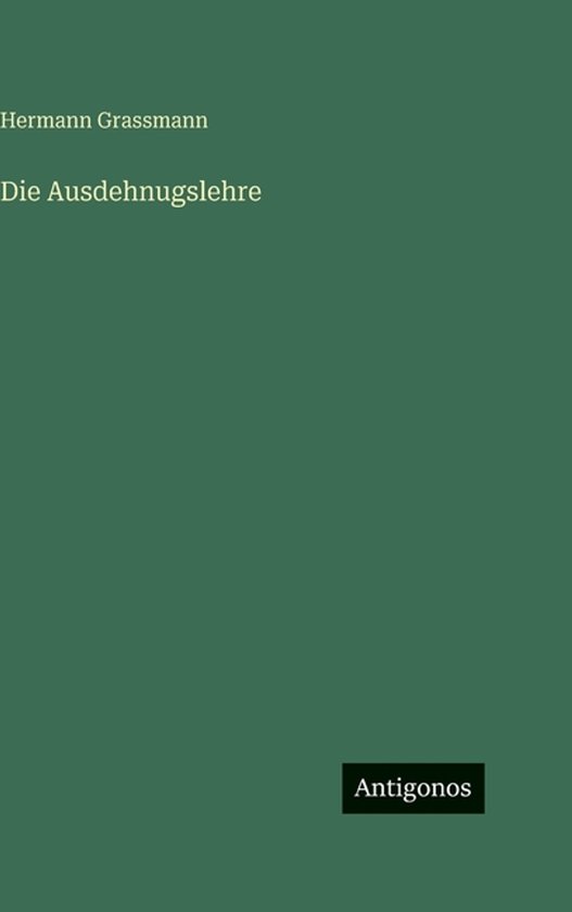 Die Ausdehnugslehre, Hermann Grassmann | 9783388498331 | Boeken | bol