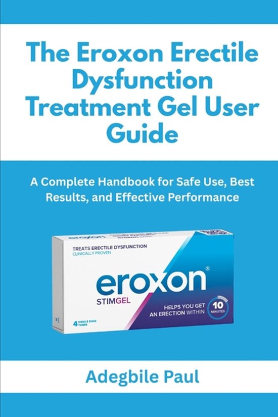 The Eroxon Erectile Dysfunction Treatment Gel User Guide, Adegbile Paul ...