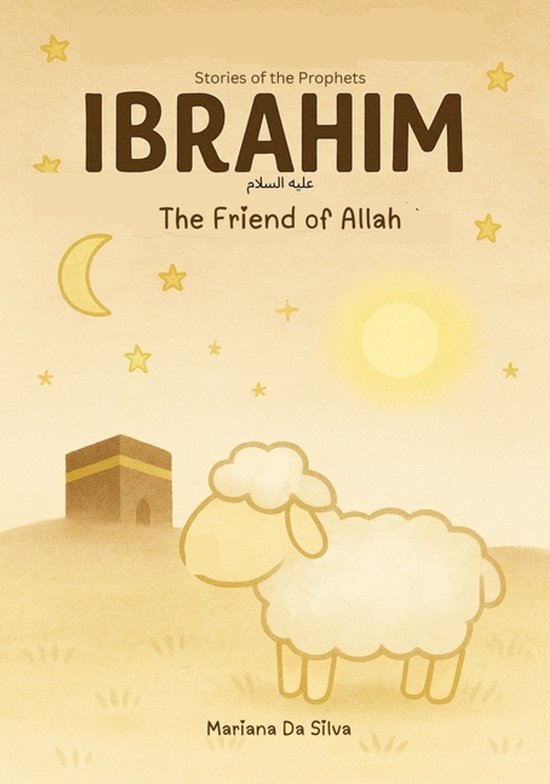 Stories of the Prophets of Islam in English- Ibrahim, The Friend of ...