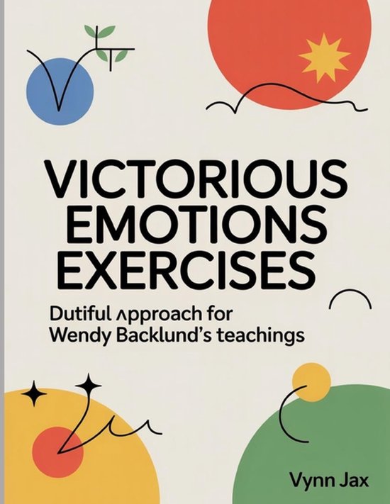 Victorious Emotions Exercises | 9798266280663 | Vynn Jax | Boeken | bol