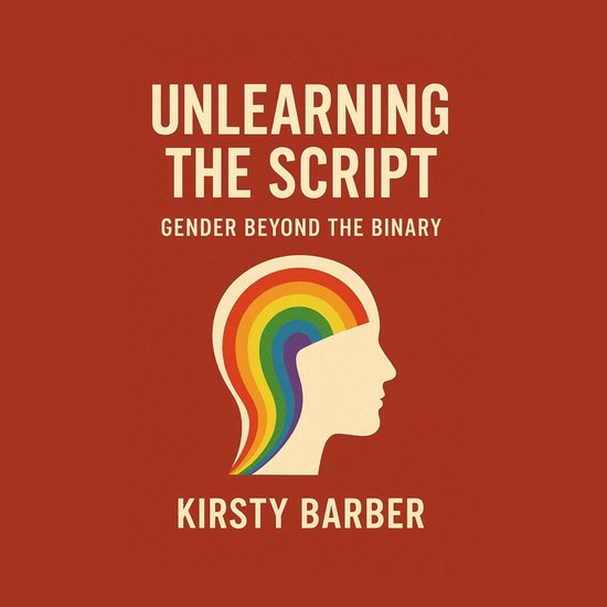 Unlearning the Script: Gender Beyond the Binary, Kirsty Barber | 9798260867815 | Livres | bol