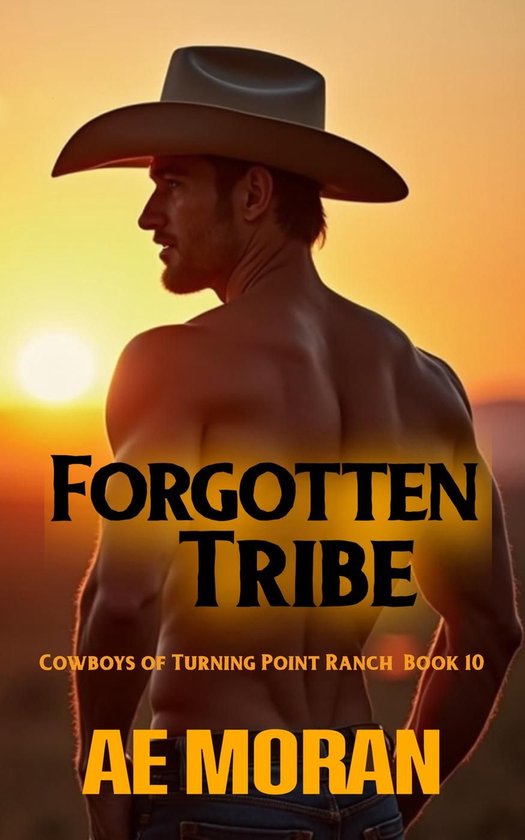 Cowboys of Turning Point Ranch 10 - Forgotten Tribe (ebook), A.E. Moran ...