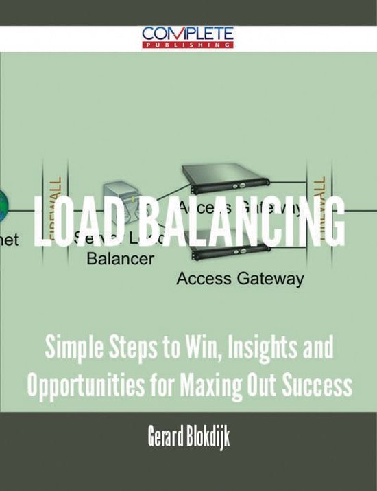 Load Balancing - Simple Steps to Win, Insights and Opportunities for ...