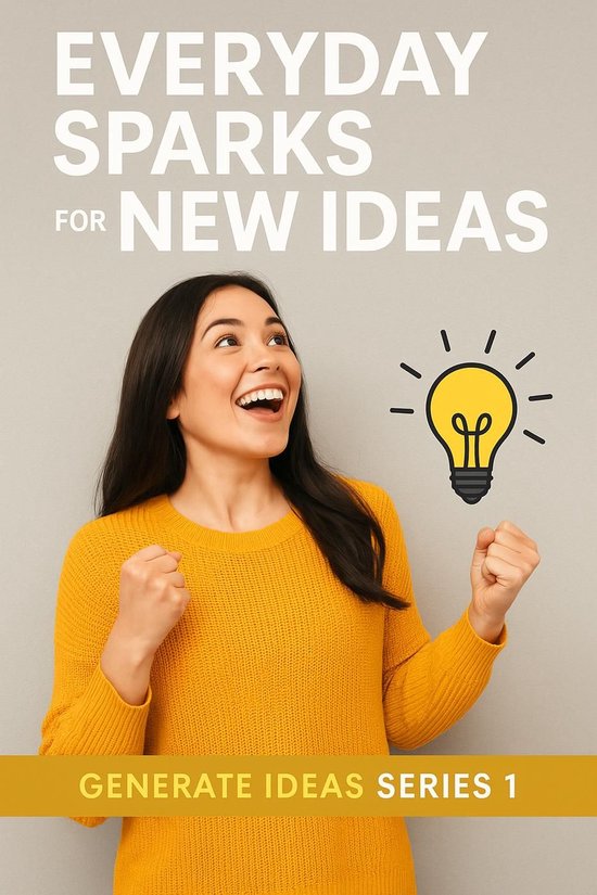 GENERATE IDEAS 1 - Everyday Sparks for New Ideas (ebook), Laurel ...