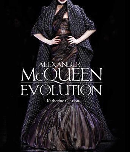 Alexander McQueen: Evolution (ebook), Gleason, Katherine ...