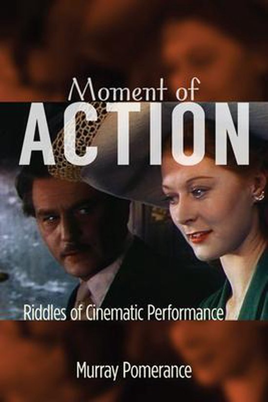 Moment of Action, Murray Pomerance | 9780813564968 | Boeken | bol.com