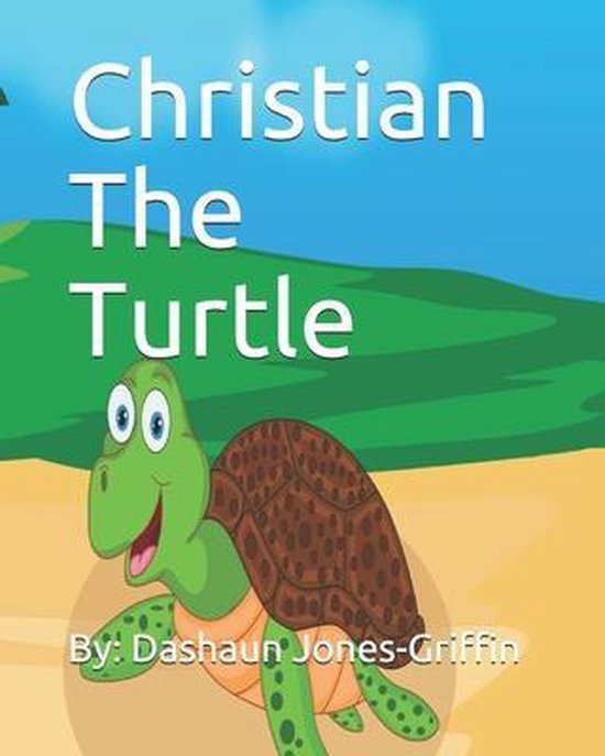 Christian The Turtle, Dashaun Jones-Griffin | 9798581637623 | Boeken ...