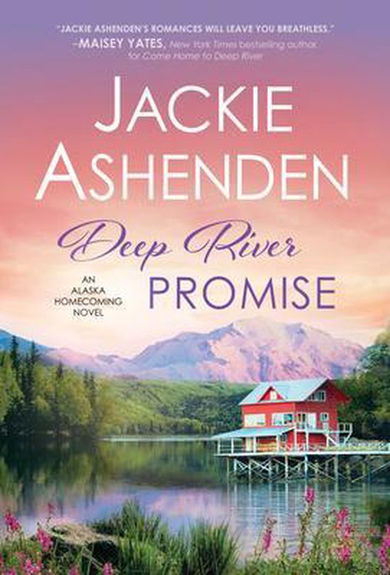 Alaska Homecoming2- Deep River Promise, Jackie Ashenden | 9781728216898 ...