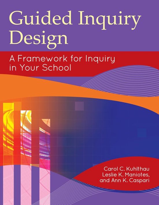 Libraries Unlimited Guided Inquiry - Guided Inquiry Design®: A ...