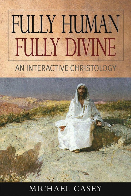 Fully Human, Fully Divine (ebook), Michael Casey | 9780764865756 ...