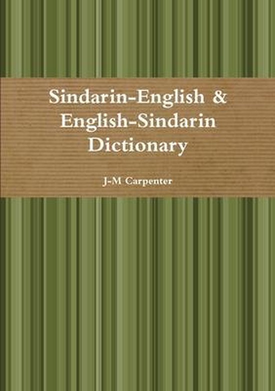 Sindarin Dictionary | 9781291332162 | J-M Carpenter | Boeken | bol