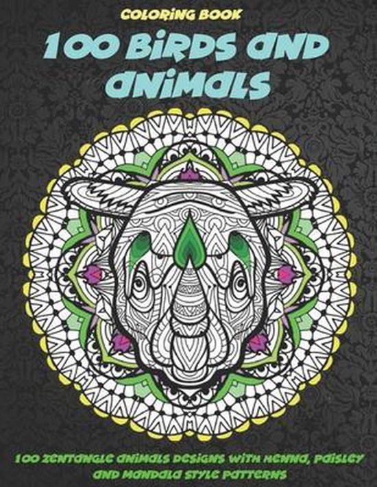 100 Birds and Animals - Coloring Book - 100 Zentangle Animals Designs ...